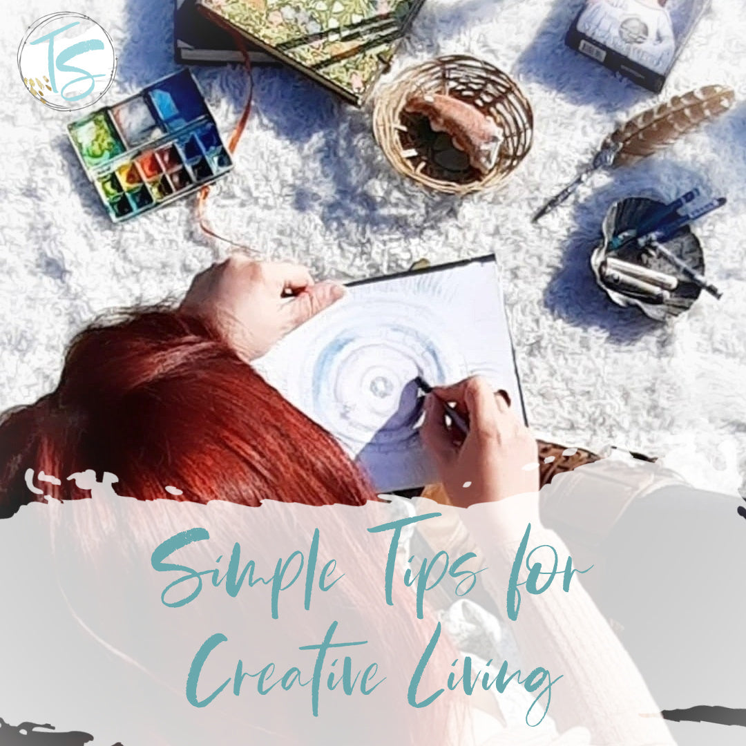 Simple Tips for Creative Living – Tidal Soul Studio